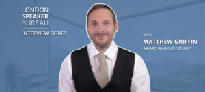 Matthew Griffin – Keynote Speaker | London Speaker Bureau
